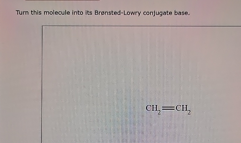 Solved Turn this molecule into its Brønsted-Lowry conjugate | Chegg.com