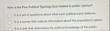 How is the Pew Political Typology Quiz related to | Chegg.com