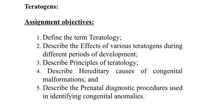 Solved Teratogens: Assignment objectives: 1. Define the term | Chegg.com