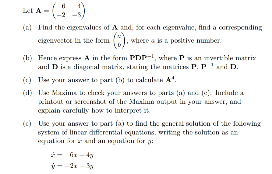 Solved Let A=(6−24−3) (a) Find the eigenvalues of A and, for | Chegg.com