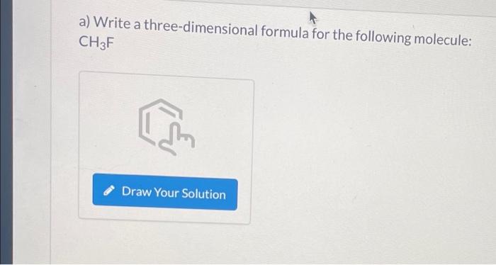 Solved a) Write a three-dimensional formula for the | Chegg.com