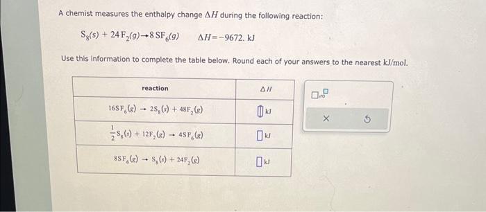 Solved A chemist measures the enthalpy change ΔH during the | Chegg.com