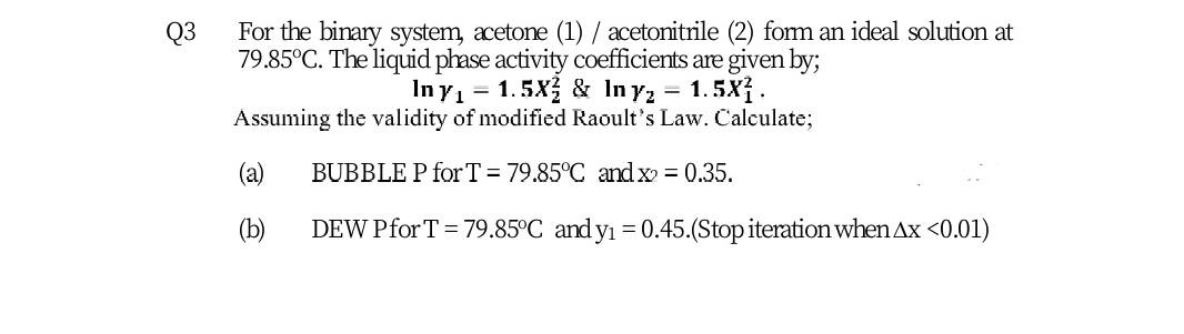Solved Q3 For the binary system, acetone (1) / acetonitrile | Chegg.com