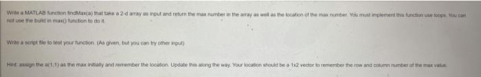 Solved Wite MATLAB Auction findMax) at take a 2.d array as | Chegg.com
