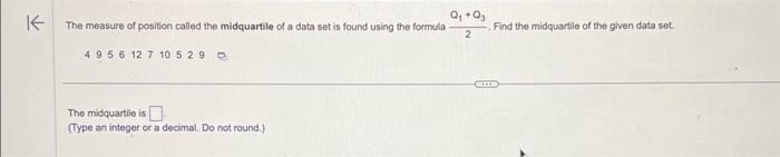 Solved The measure of position called the midquartile of a | Chegg.com