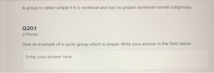 Solved A group is called simple if it is nontrivial and has | Chegg.com