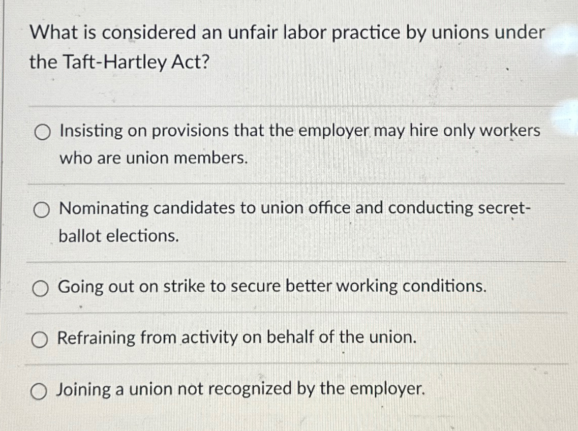 Solved What is considered an unfair labor practice by unions | Chegg.com