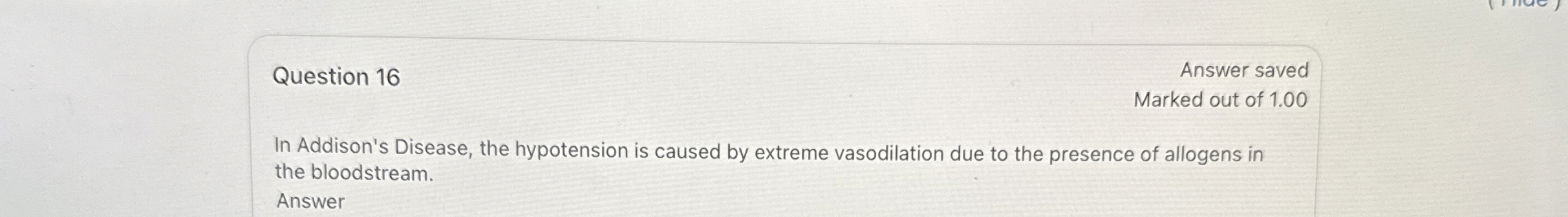 Solved Question 16Answer savedMarked out of 1.00In Addison's | Chegg.com