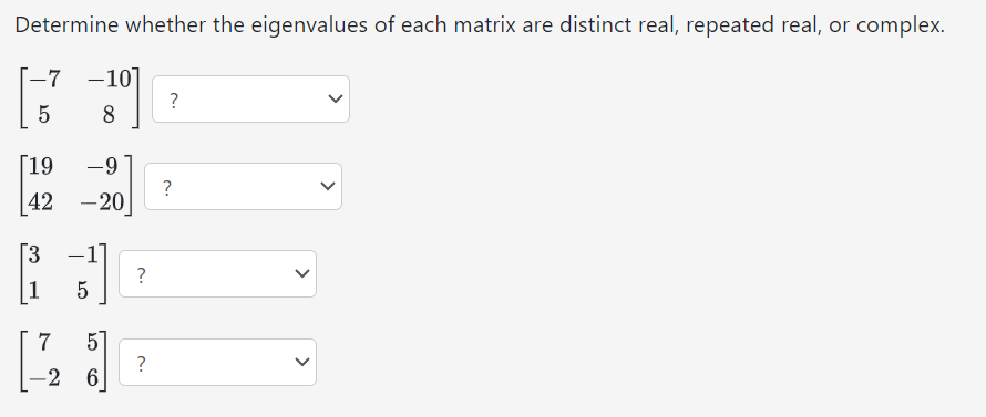 Solved Determine whether the eigenvalues of each matrix are | Chegg.com