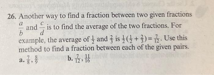 Solved 26. Another way to find a fraction between two given | Chegg.com