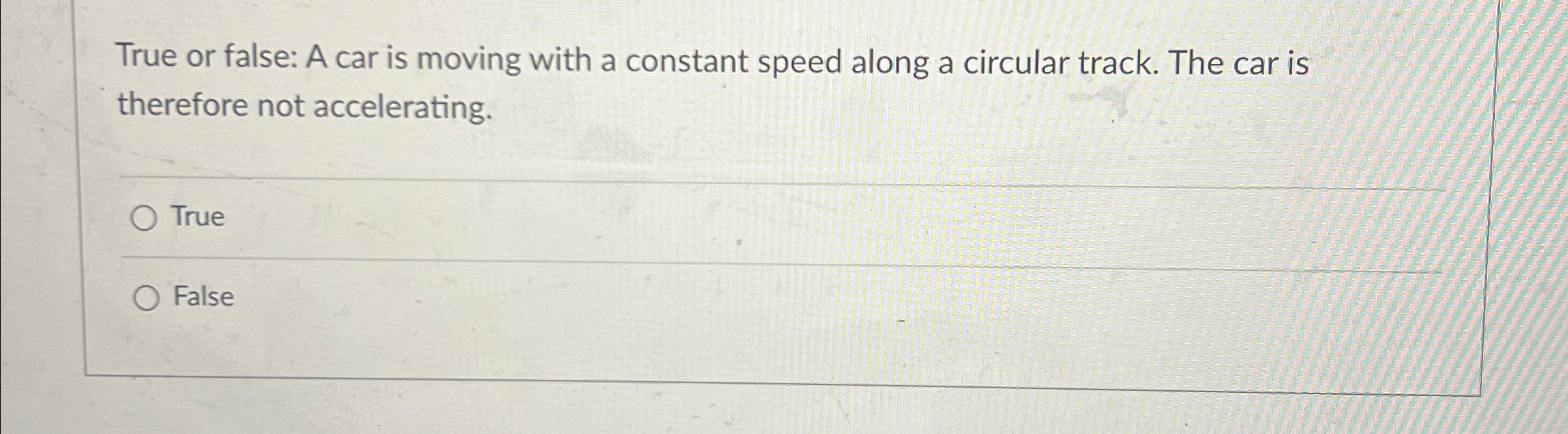 Solved True or false: A car is moving with a constant speed | Chegg.com