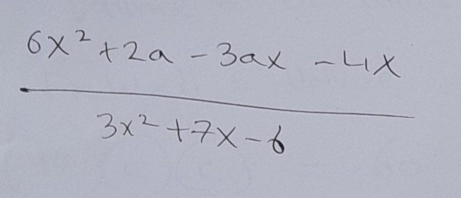 Solved 3x2+7x−66x2+2a−3ax−4x | Chegg.com