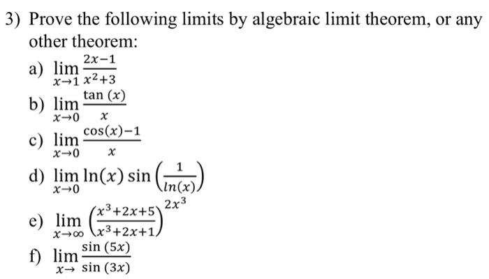[Solved]: 3) Prove the following limits by algebraic limit