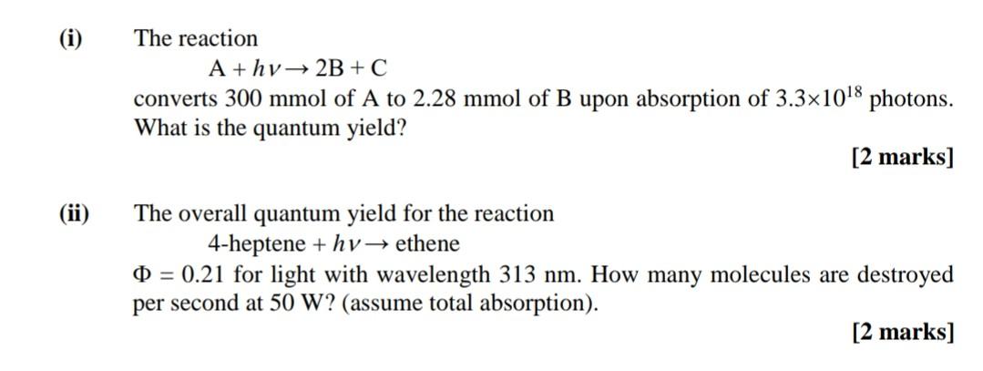 Solved (i) The reaction A+hv→2 B+C converts 300mmol of A to | Chegg.com
