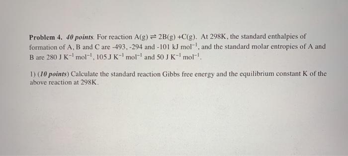 Solved Problem 4. 40 points. For reaction A(g) = 2B(g) | Chegg.com