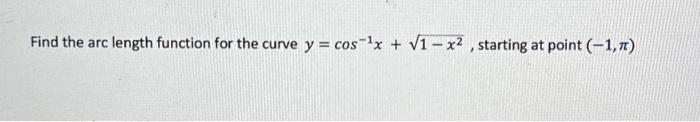 Solved Find the arc length function for the curve | Chegg.com