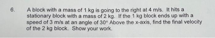 Solved A block with a mass of 1 kg is going to the right at | Chegg.com