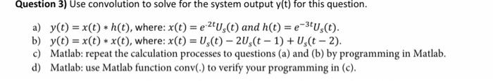 Solved Question 3) Use convolution to solve for the system | Chegg.com