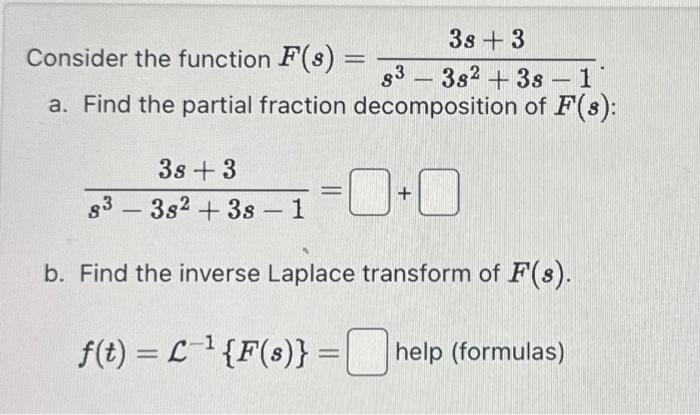 Solved Consider the function F(s)=s3−3s2+3s−13s+3. a. Find | Chegg.com