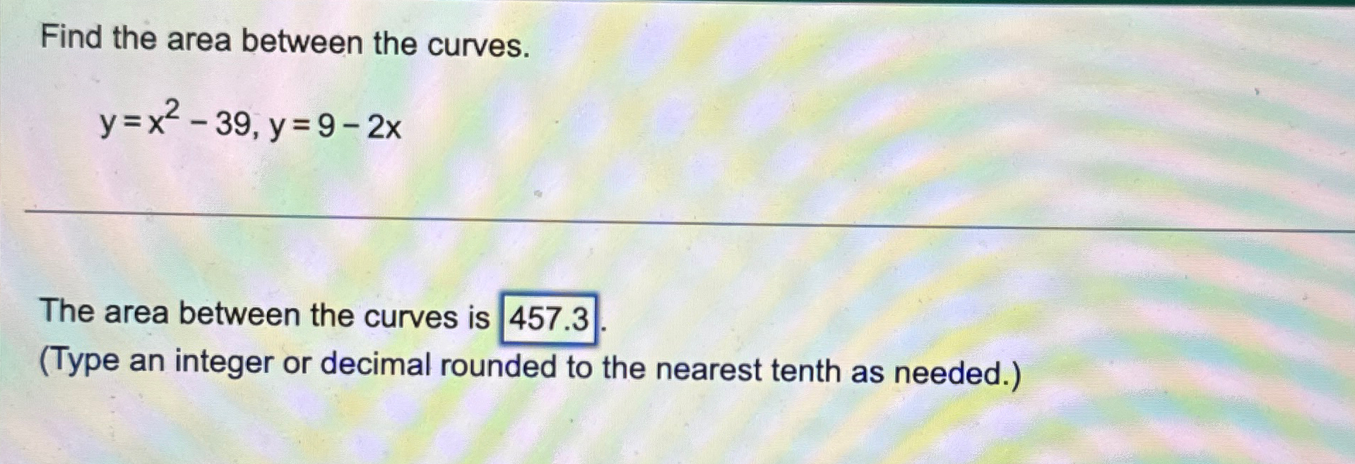 Solved Find the area between the curves.y=x2-39,y=9-2xThe | Chegg.com