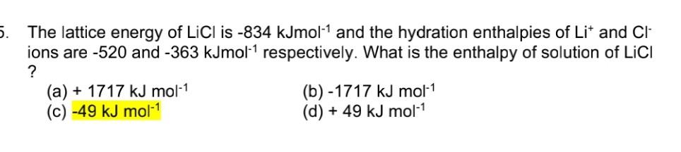 Solved The lattice energy of LiCl is −834kJmol−1 and the | Chegg.com