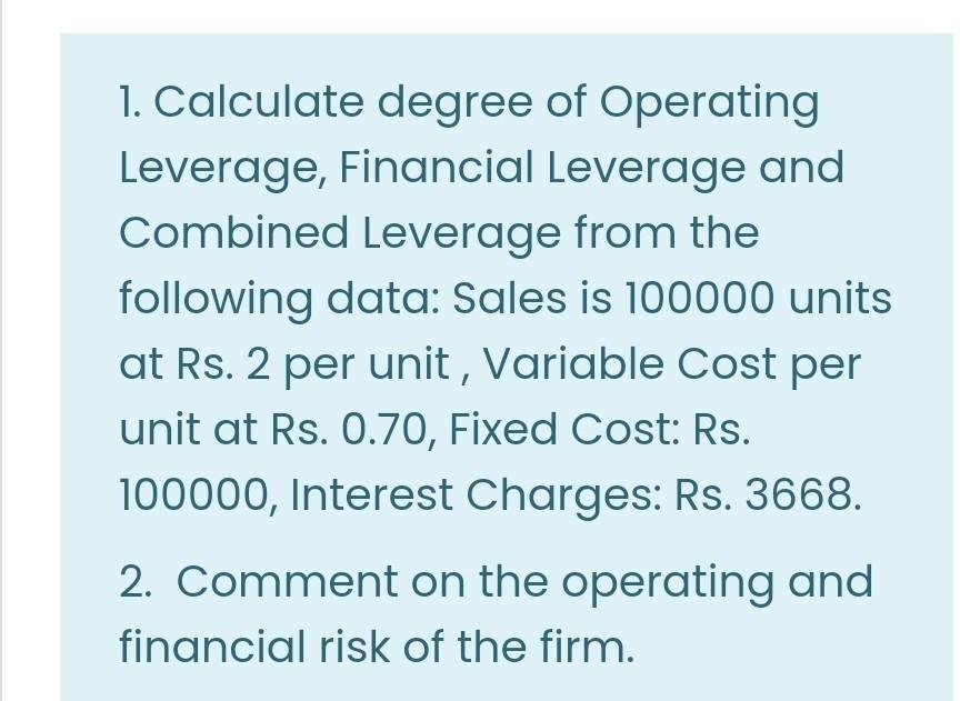 Solved 1. Calculate degree of Operating Leverage, Financial | Chegg.com Solved 1. Calculate degree of Operating Leverage, Financial | Chegg.com