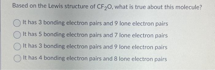 Solved Based on the Lewis structure of CF2O, what is true | Chegg.com