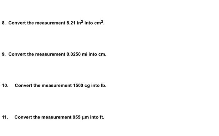 Solved 8. Convert the measurement 8.21 in2 into cm2. 9. | Chegg.com