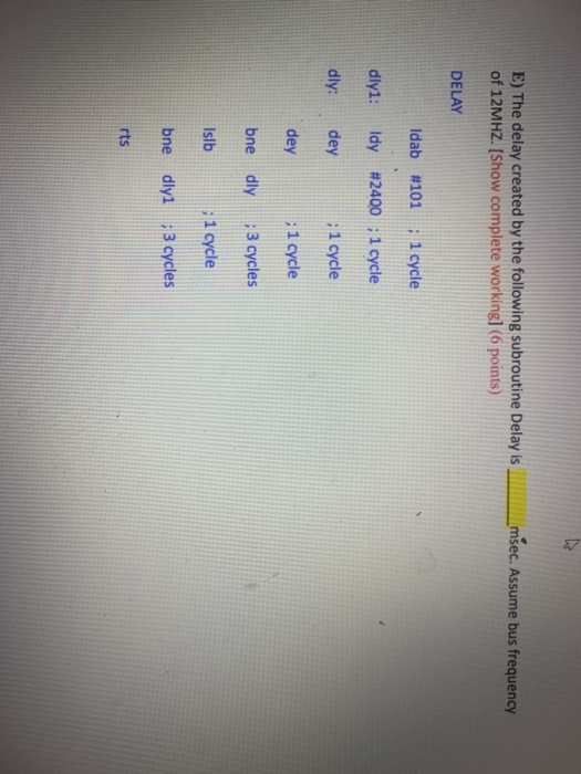 Solved E The Delay Created By The Following Subroutine 