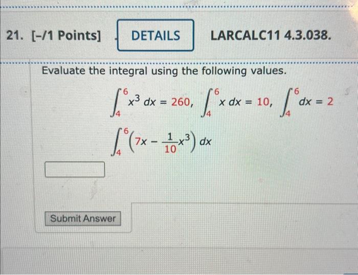 Solved Evaluate the integral using the following values. | Chegg.com