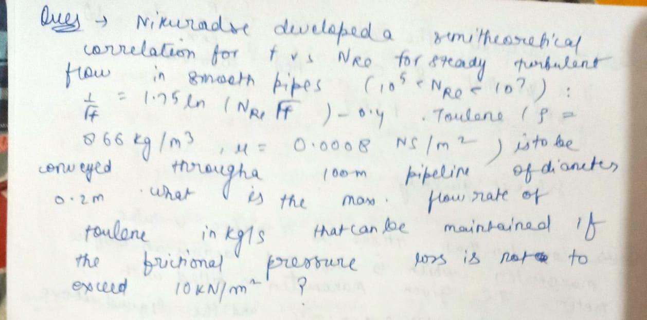 Solved Ques 2 Nikuradse developed a semitheoretical | Chegg.com
