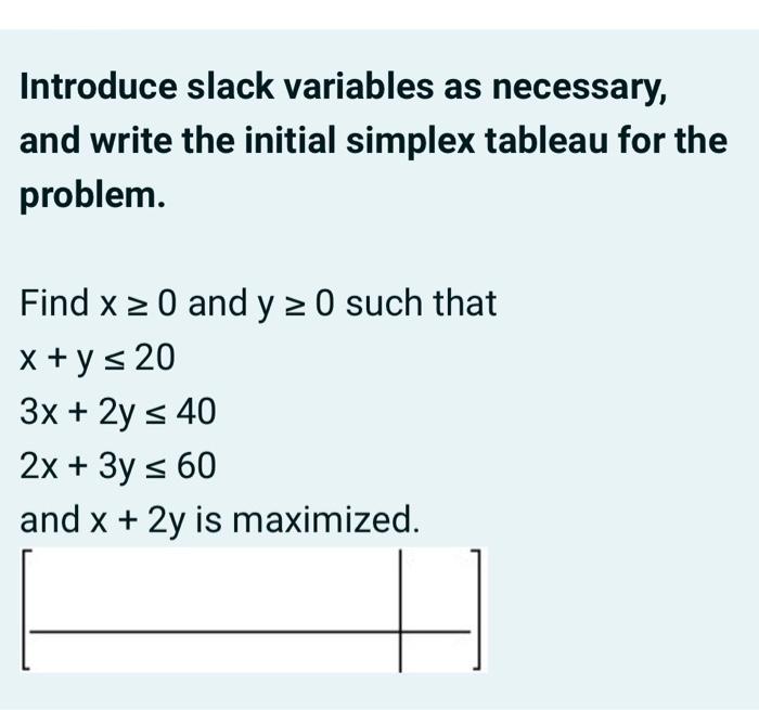 Solved Introduce slack variables as necessary, and write the | Chegg.com