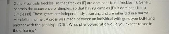 Solved Gene F controls freckles, so that freckles (F) are | Chegg.com