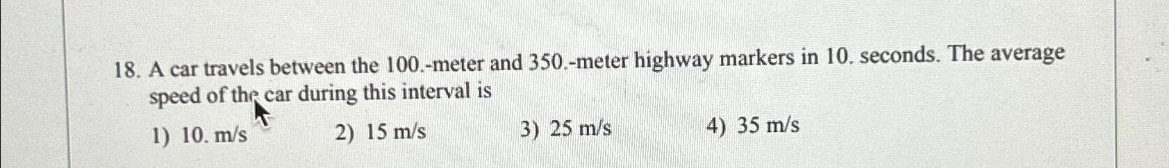 Solved A car travels between the 100.-meter and 350.-meter | Chegg.com
