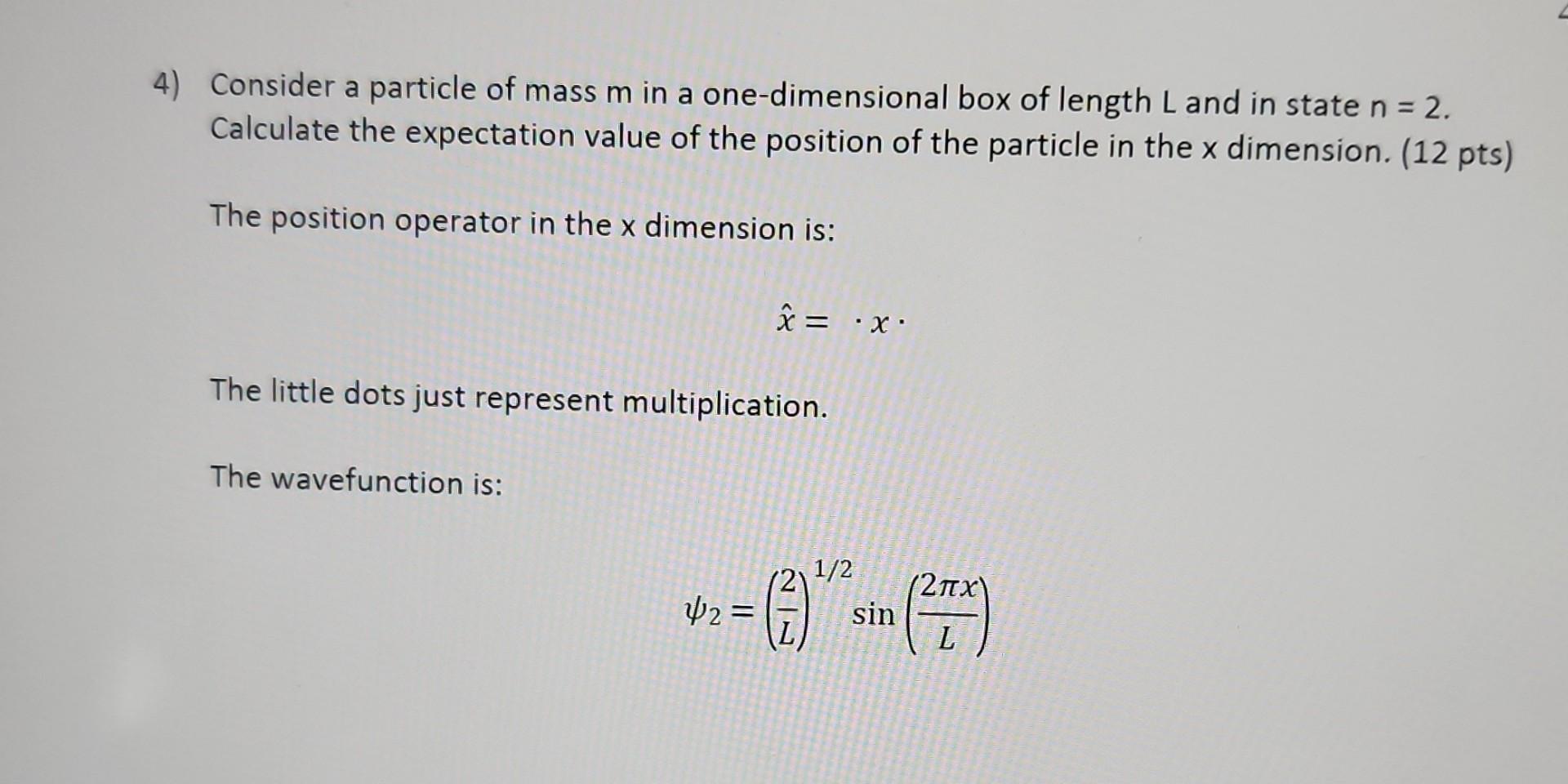 Solved 4) Consider a particle of mass m in a one-dimensional | Chegg.com
