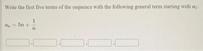 Solved Write the first five terms of the sequence with the | Chegg.com