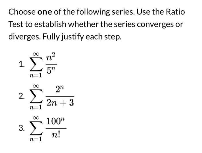 Solved Choose one of the following series. Use the Ratio | Chegg.com