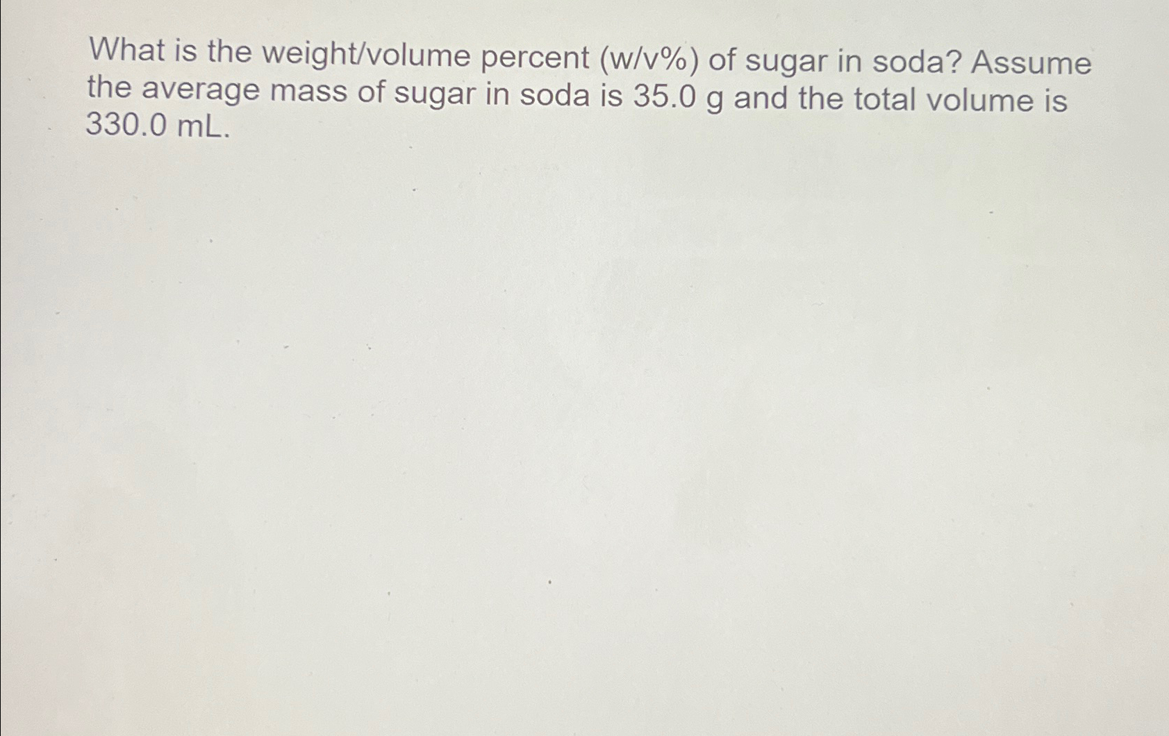 Solved What is the weight/volume percent ( wv% ) ﻿of sugar | Chegg.com