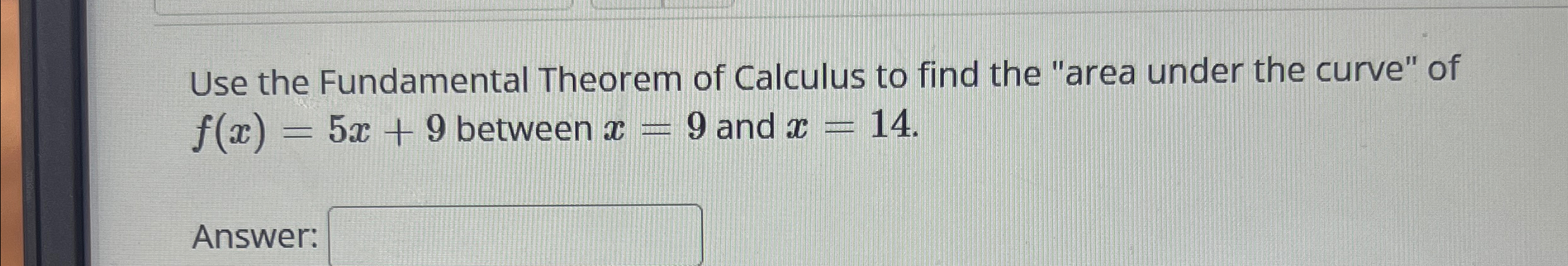 Solved Use the Fundamental Theorem of Calculus to find the | Chegg.com