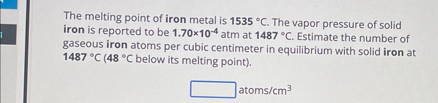 Solved The melting point of iron metal is 1535°C. ﻿The vapor | Chegg.com