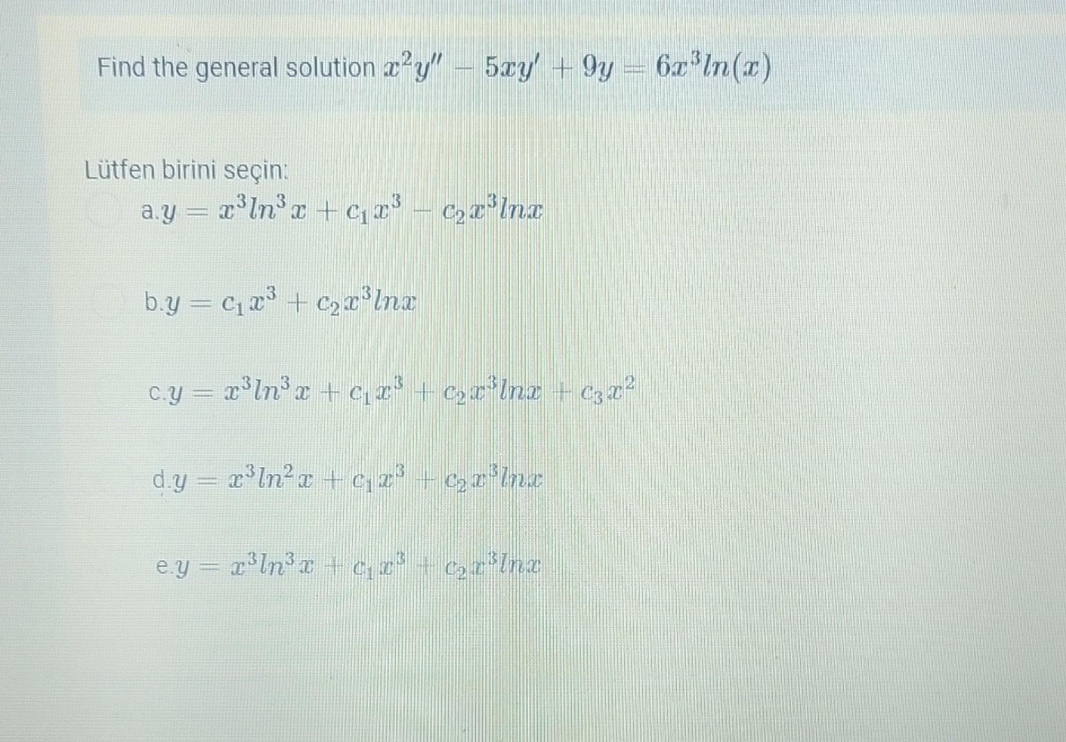 Solved Find the general solution x2y′′−5xy′+9y=6x3ln(x) | Chegg.com