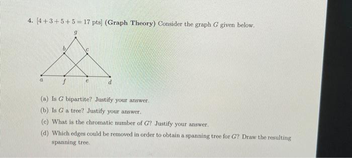 Solved 4. [4+3+5+5=17pts] (Graph Theory) Consider the graph | Chegg.com
