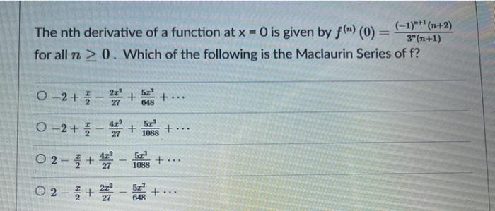 Solved The nth derivative of a function at x = 0 is given by | Chegg.com