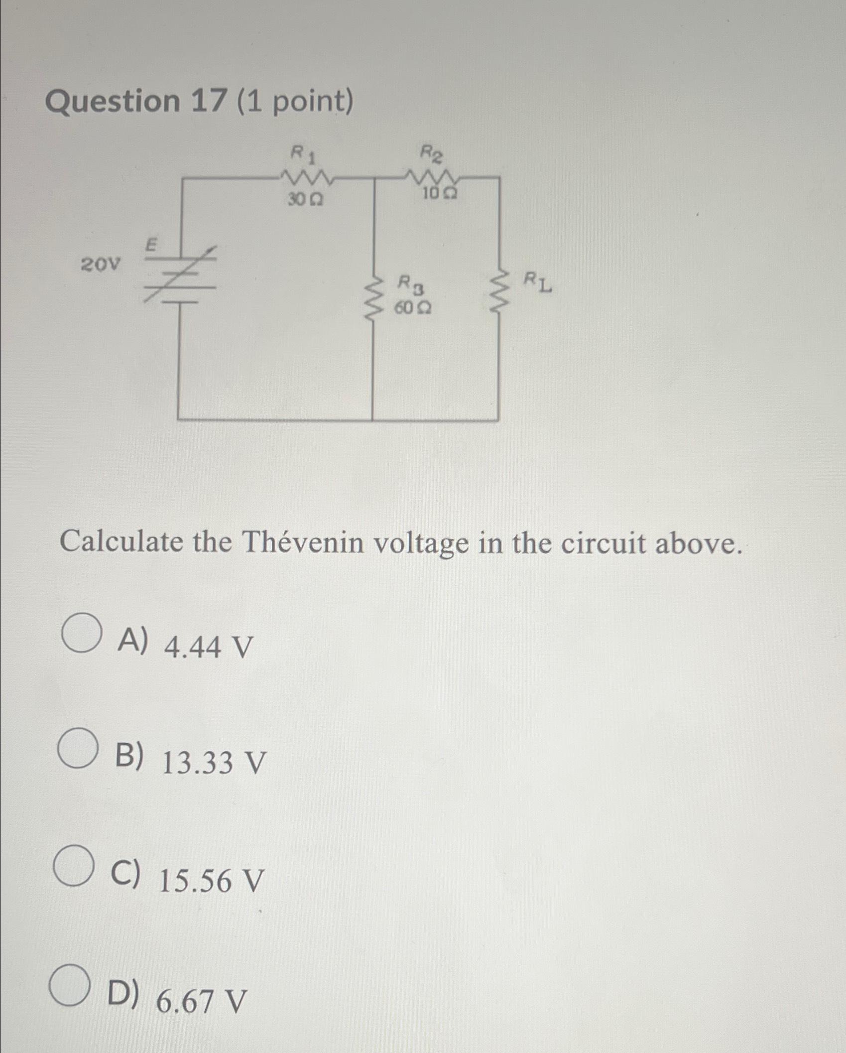 Solved Question 17 (1 ﻿point)Calculate the Thévenin voltage | Chegg.com