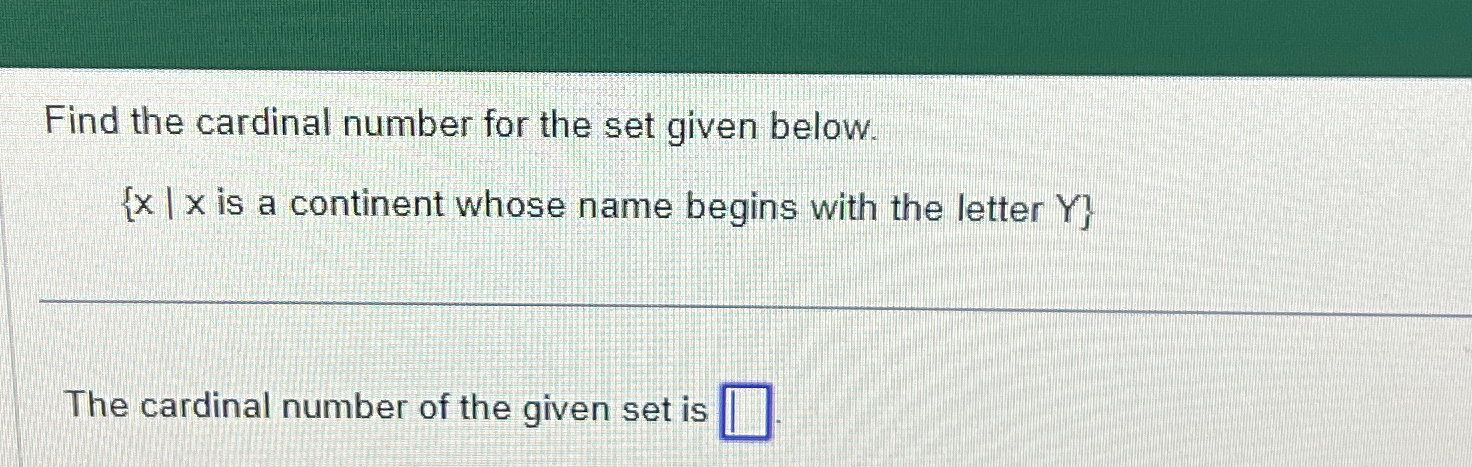 Solved Find the cardinal number for the set given below. ﻿is | Chegg.com