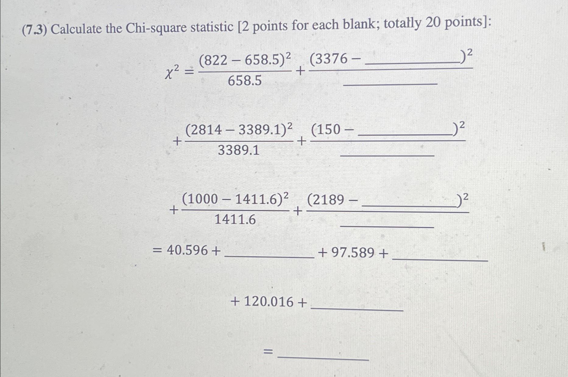 (7.3) ﻿Calculate the Chi-square statistic [2 ﻿points | Chegg.com