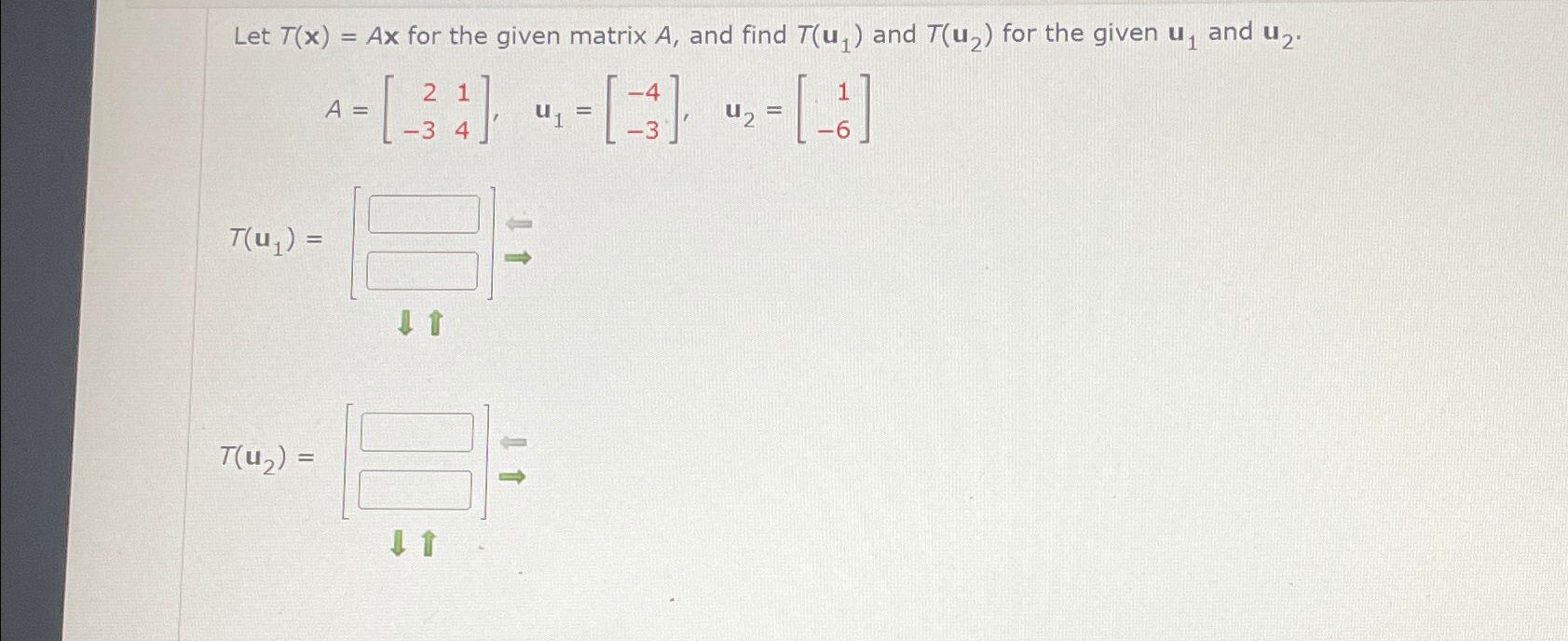 Let T(x)=Ax ﻿for the given matrix A, ﻿and find T(u1) | Chegg.com