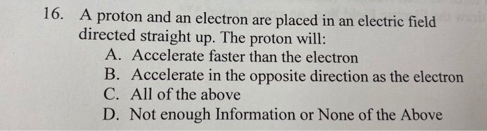 Solved 16. A proton and an electron are placed in an | Chegg.com