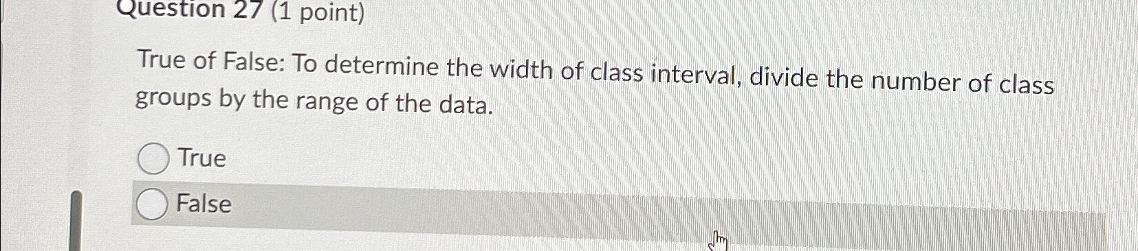 Solved Question 27 (1 ﻿point)True of False: To determine the | Chegg.com