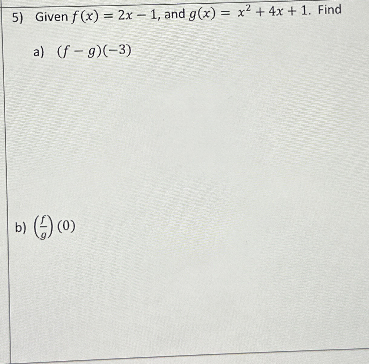 Solved Given f(x)=2x-1, ﻿and g(x)=x2+4x+1. | Chegg.com